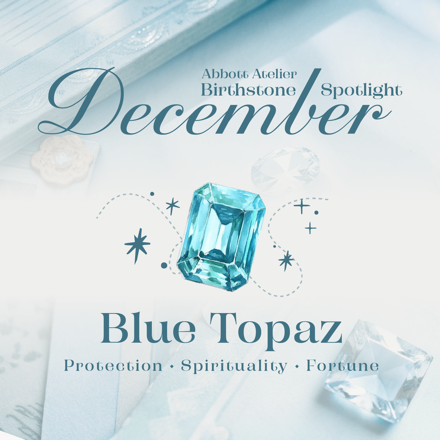 December Birthstone: Blue Topaz | Abbott Atelier | Romantic Jewelry